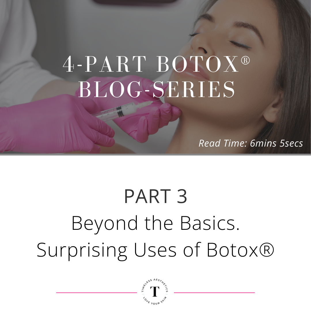 Part 3 of 4: Beyond the Basics. Surprising Uses of Botox® – Timeless ...